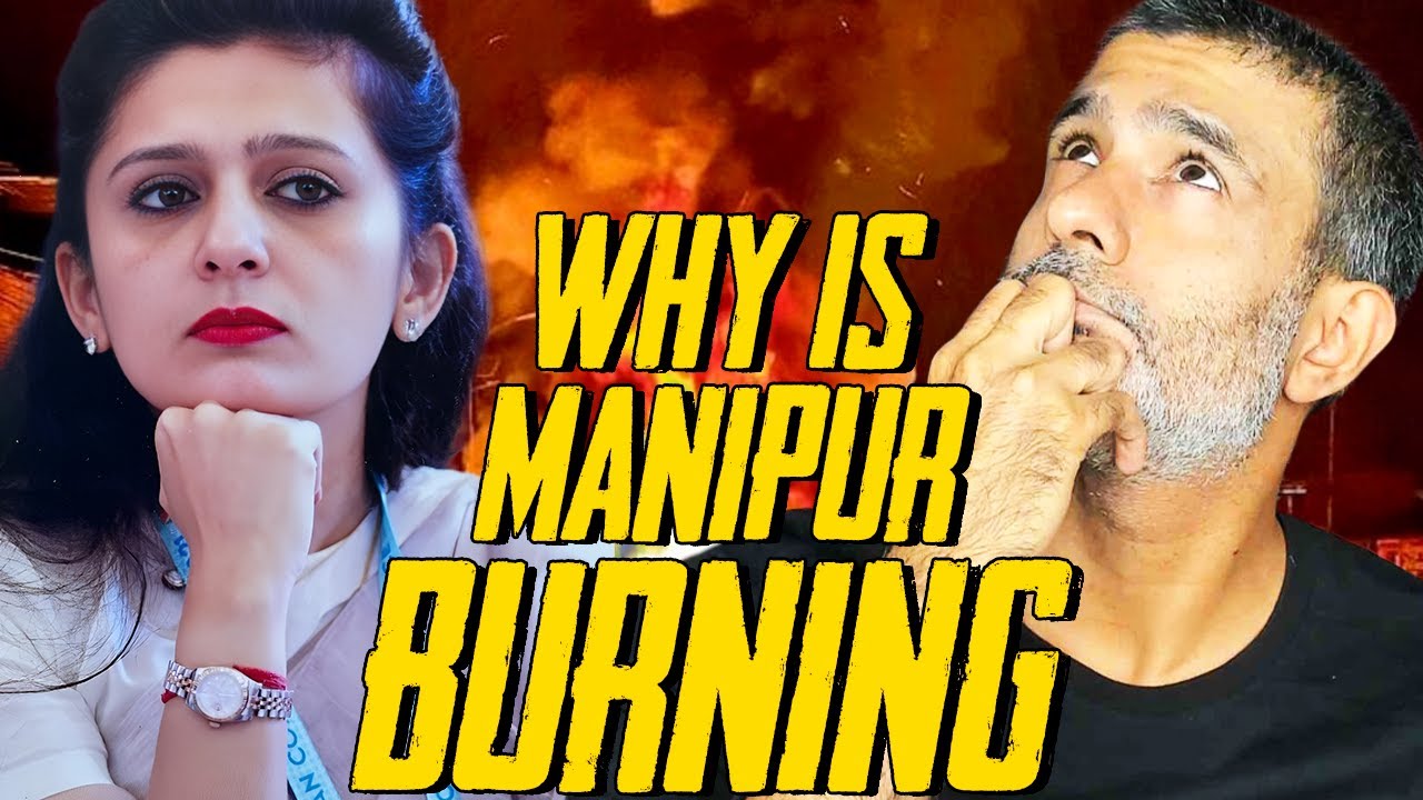 Why Is #Manipur Burning? - KushalMehra.com